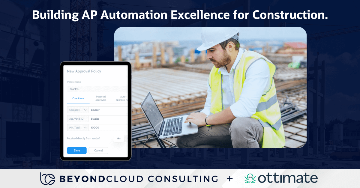 Building AP Automation for Construction with Ottimate - Beyond Cloud Consulting